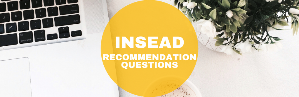 INSEAD Recommendation Questions 2025-2026 | Clear Admit