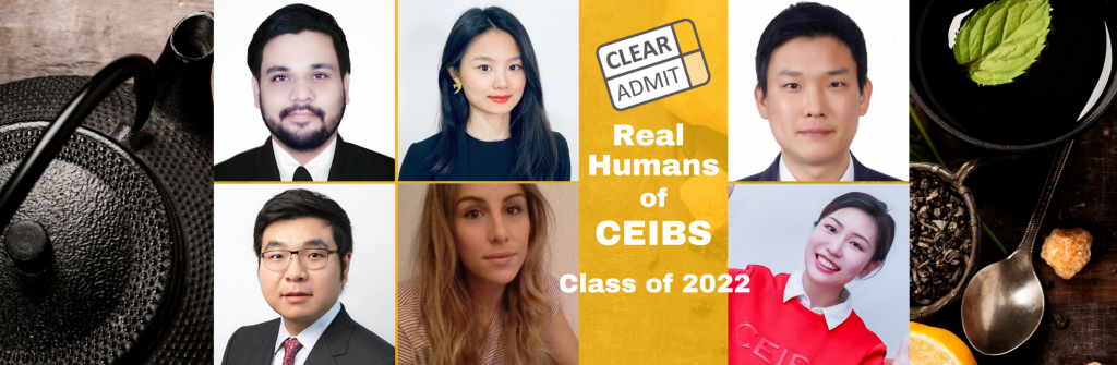 Real Humans of the CEIBS MBA Class of 2022 | Clear Admit