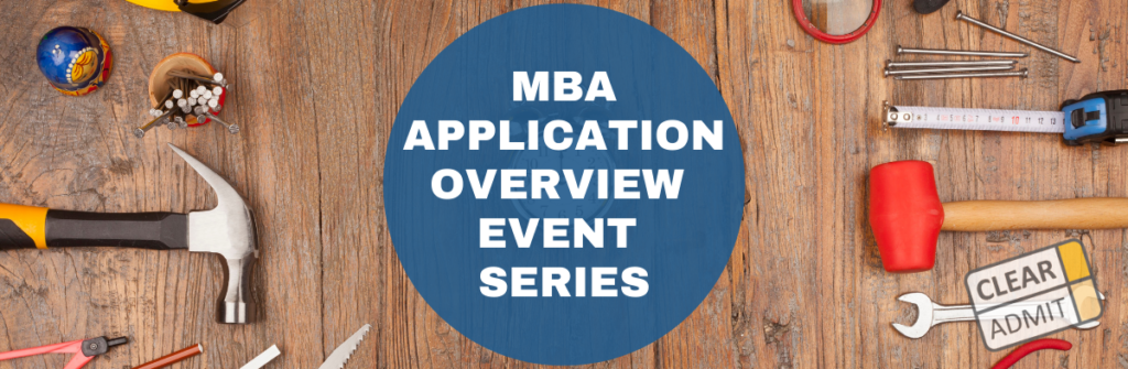 MBA Application Overview Webinar Series | Clear Admit