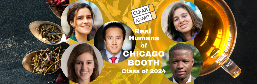 Real Humans of the Chicago Booth MBA Class of 2024 | Clear Admit