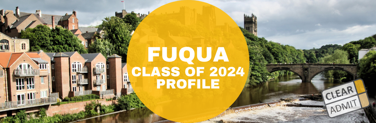 Duke Fuqua MBA Class of 2024 Profile: Near Gender Parity & Bump in ...