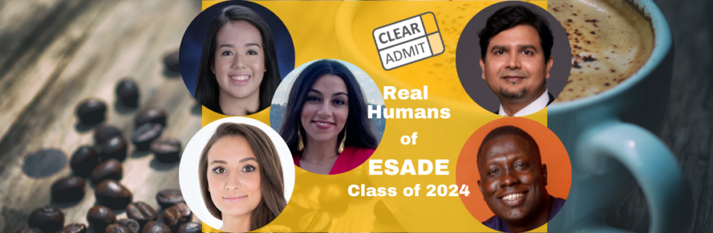 Real Humans of MBA Students: Esade MBA Class of 2024 | Clear Admit
