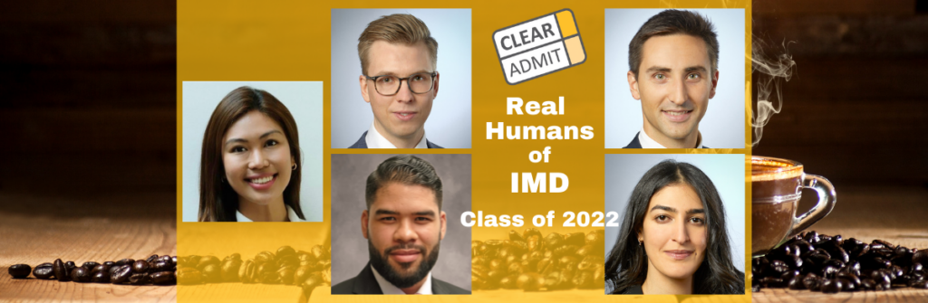 Real Humans of the IMD MBA Class of 2022 | Clear Admit