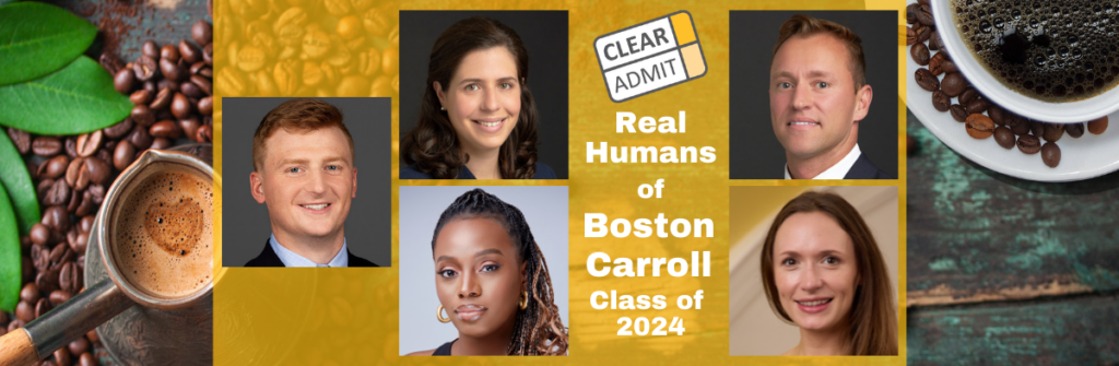 Real Humans of the Boston College Carroll MBA Class of 2024 | Clear Admit