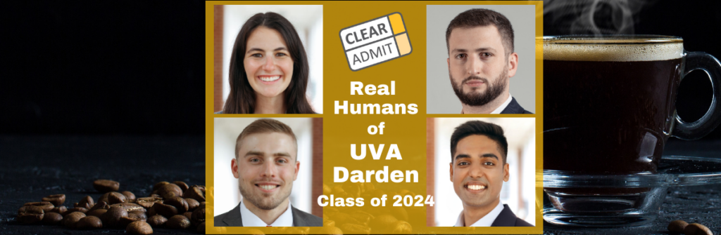 Real Humans of UVA Darden's MBA Class of 2024 | Clear Admit