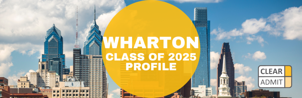 Wharton MBA Class Profile: Diversity & Gender Parity for the Class of ...
