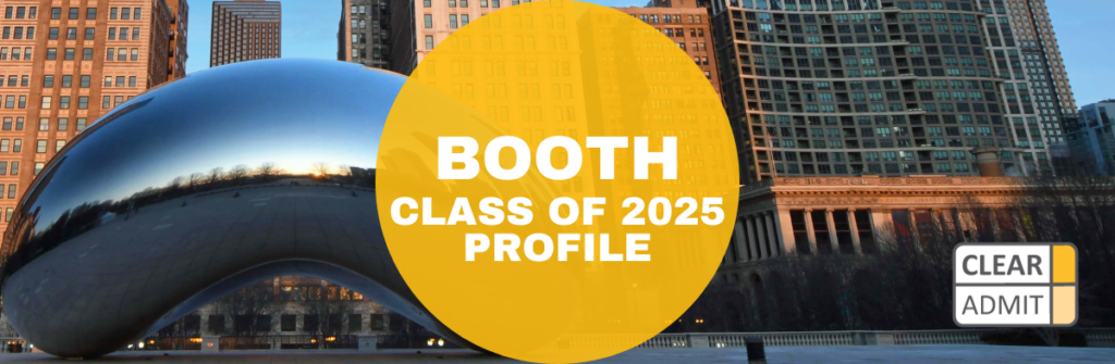 Chicago Booth MBA Class of 2025 Profile: Ready to Make an Impact ...