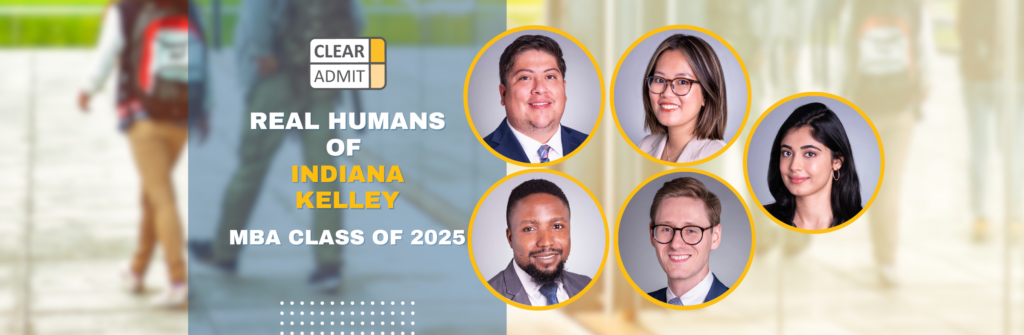 Real Humans of Indiana University's Kelley School of Business MBA Class ...