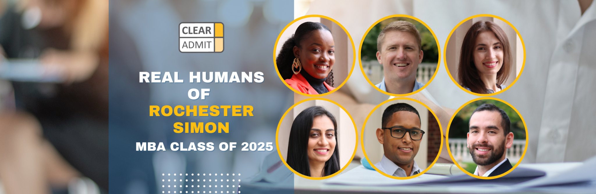 Real Humans of Rochester Simon’s MBA Class of 2025 | Clear Admit