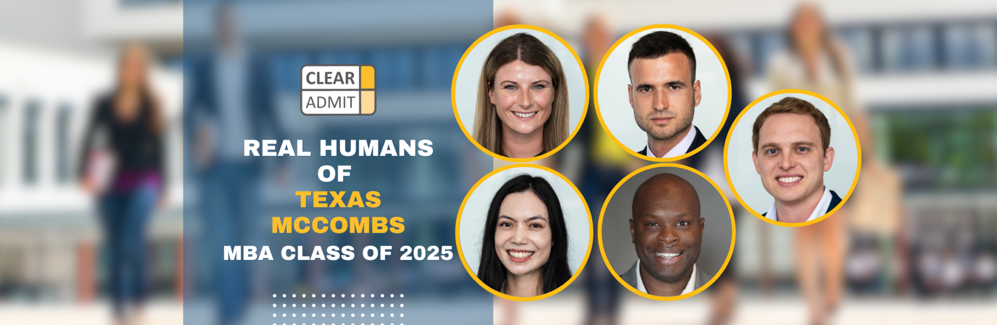 Real Humans of the Texas McCombs School of Business MBA Class of 2025 ...