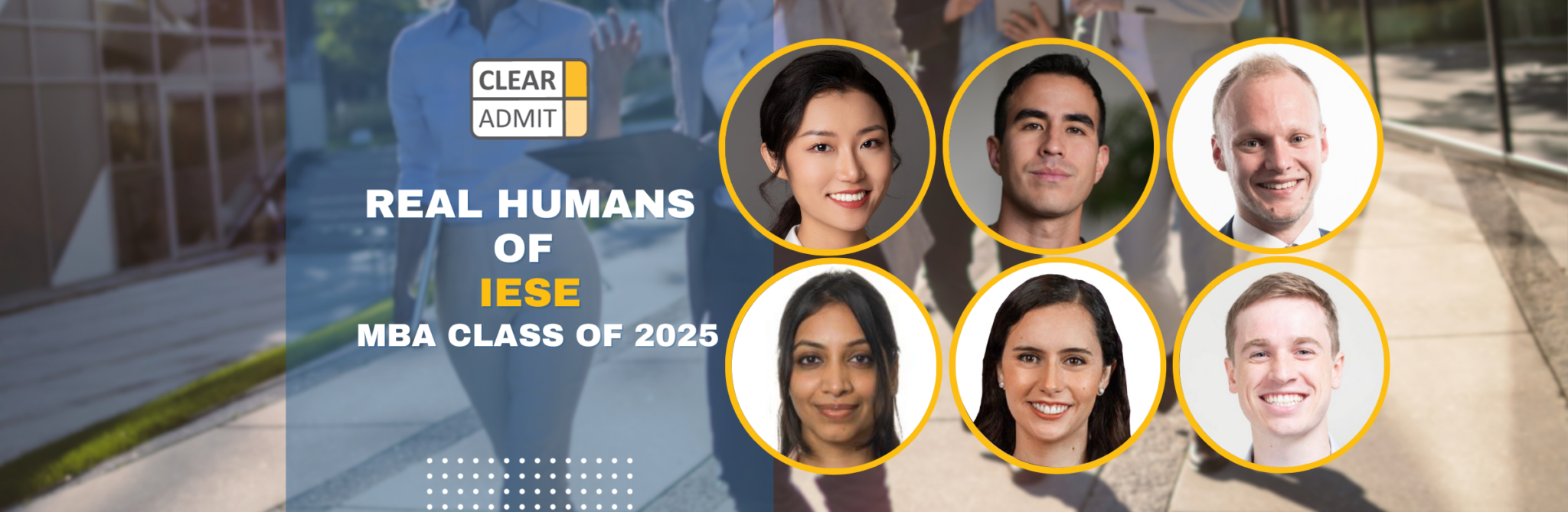 Real Humans of the IESE Business School MBA Class of 2025 | Clear Admit