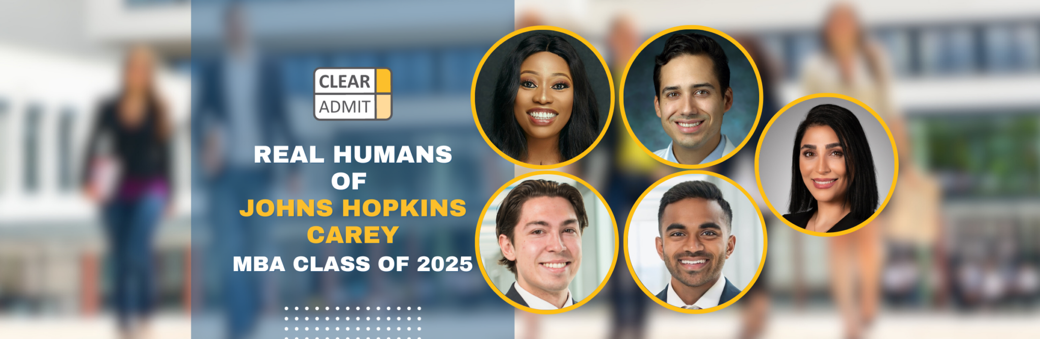 Real Humans of Johns Hopkins Carey MBA Class of 2025 | Clear Admit