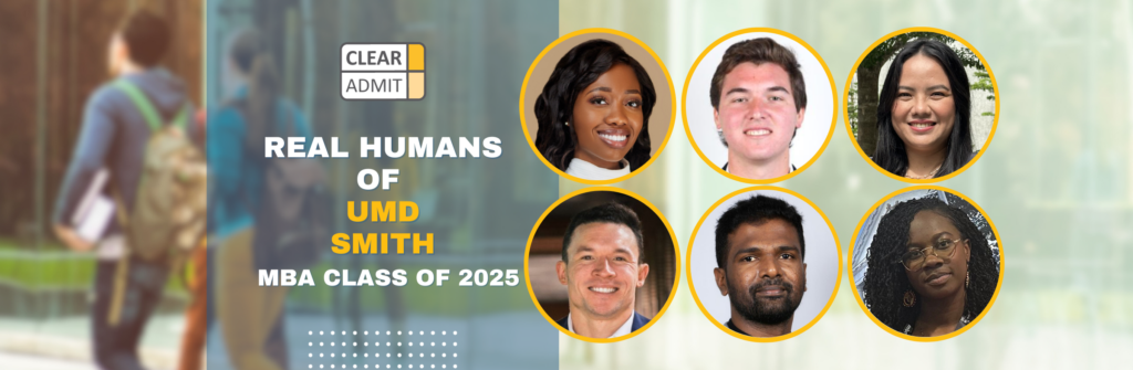 Real Humans of UMD Smith MBA Class of 2025 | Clear Admit