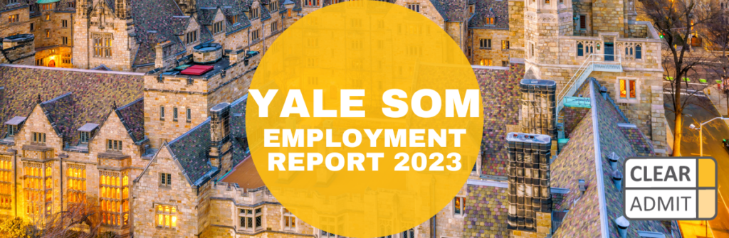 Yale SOM MBA Class of 2023 Employment Report: High Salaries & Northeast ...