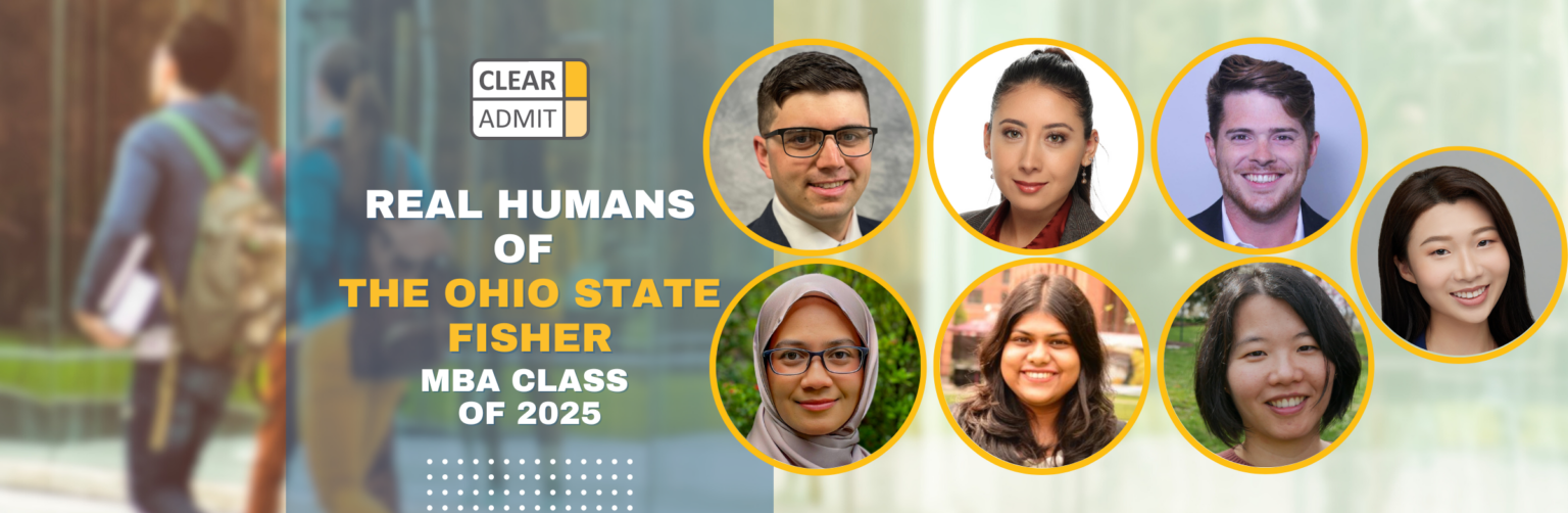 Real Humans of The Ohio State Fisher MBA Class of 2025 | Clear Admit