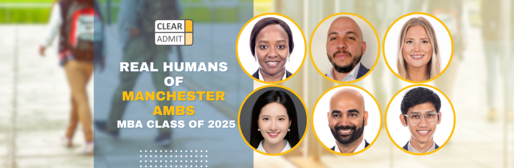Real Humans: MBA Students of the Manchester AMBS Class of 2025 | Clear ...