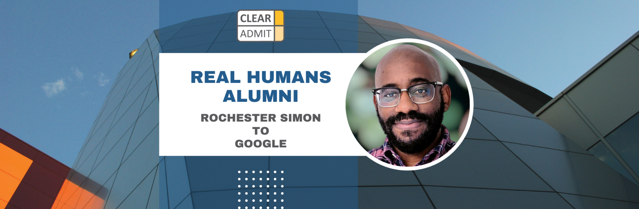 Real Humans of Google: George Muchira, Rochester Simon MBA '23, Financial Analyst | Clear Admit