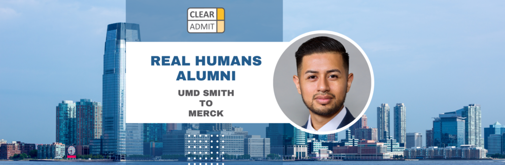 Real Humans of Merck: Erick De Jesus Loyo, UMD Smith MBA '20 | Clear Admit