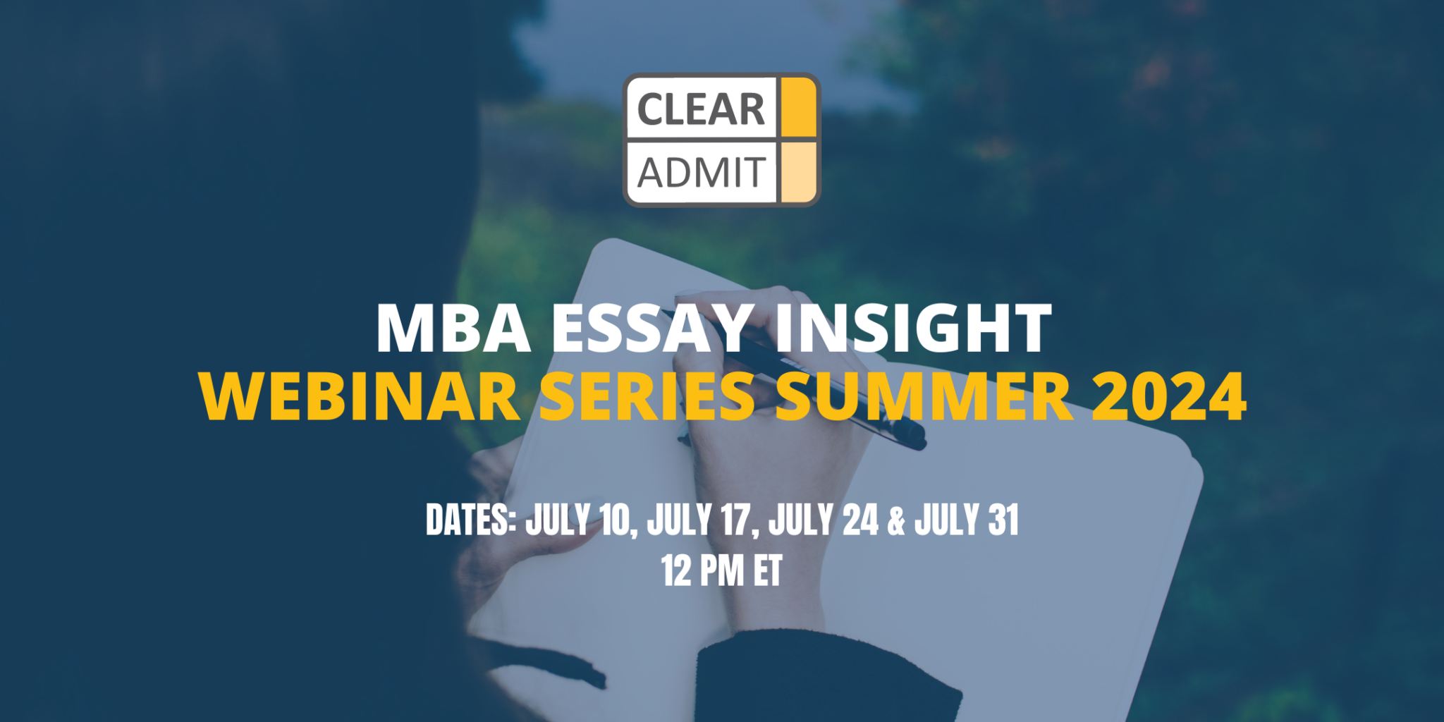 MBA Essay Insight Webinar Series Summer 2024 | Clear Admit