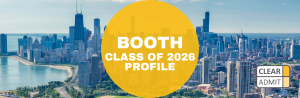 Chicago Booth MBA Class of 2026 Profile: Higher App Volume, Robust ...