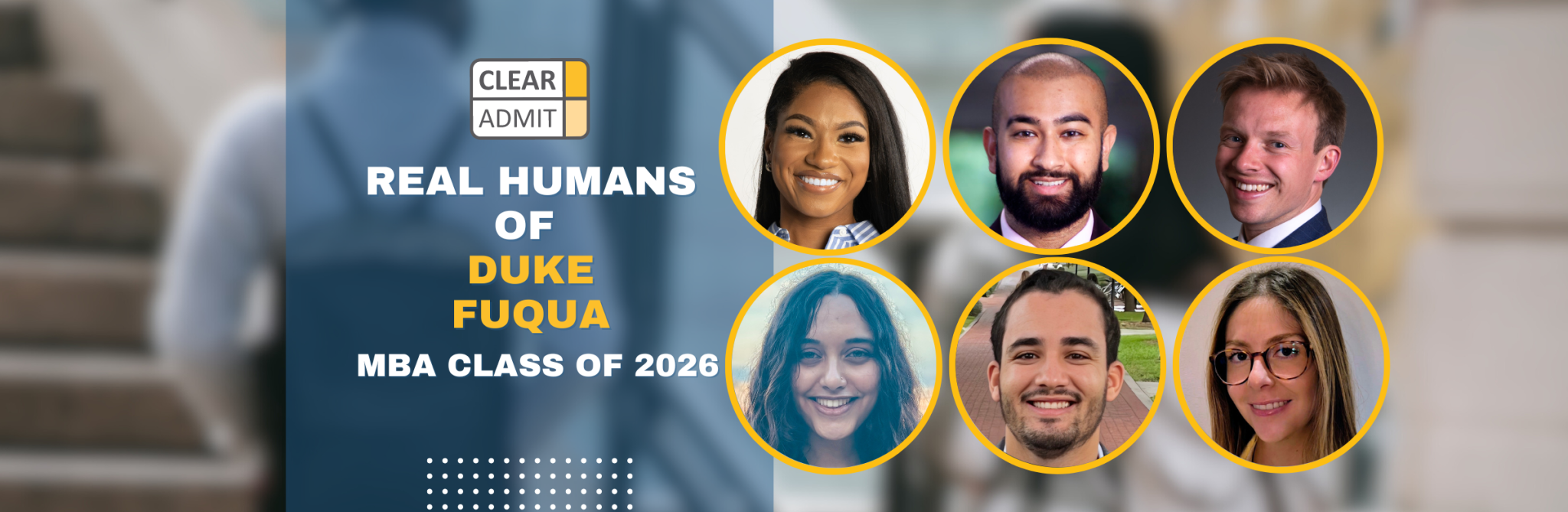 Real Humans of MBA Students: Duke Fuqua Class of 2026 | Clear Admit