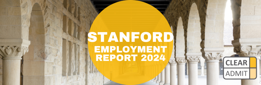 Stanford GSB Employment Report: MBA Class of 2024 Maintains Median ...