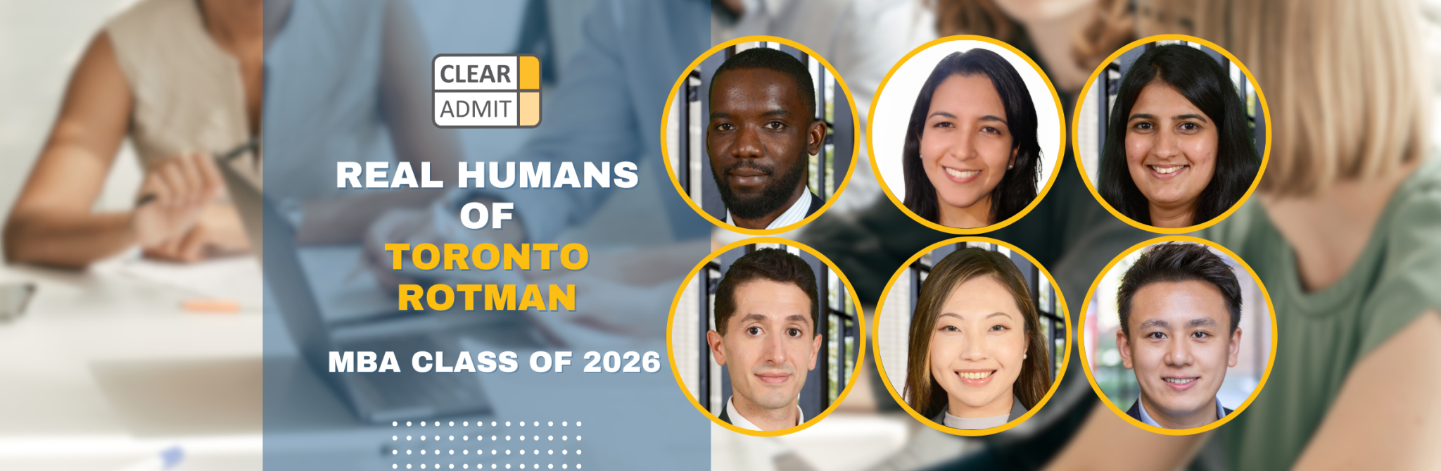 Real Humans of University of Toronto Rotman’s MBA Class of 2026 | Clear ...