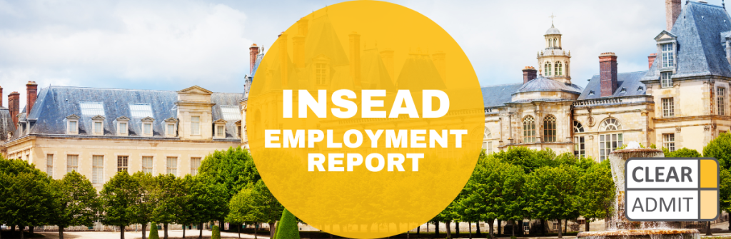 INSEAD MBA 2024 Employment Report: Classes of December 2023 and July ...