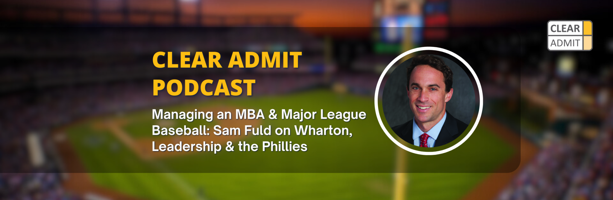 MBA Podcast: Sam Fuld on Wharton, Leadership & the Phillies