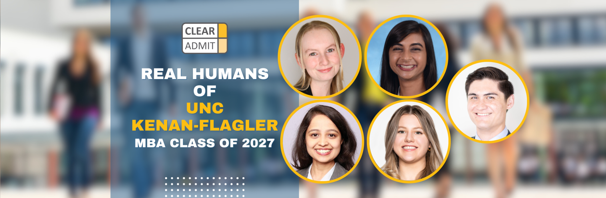 Real Humans of the UNC Kenan-Flagler MBA Class of 2027 | Clear Admit