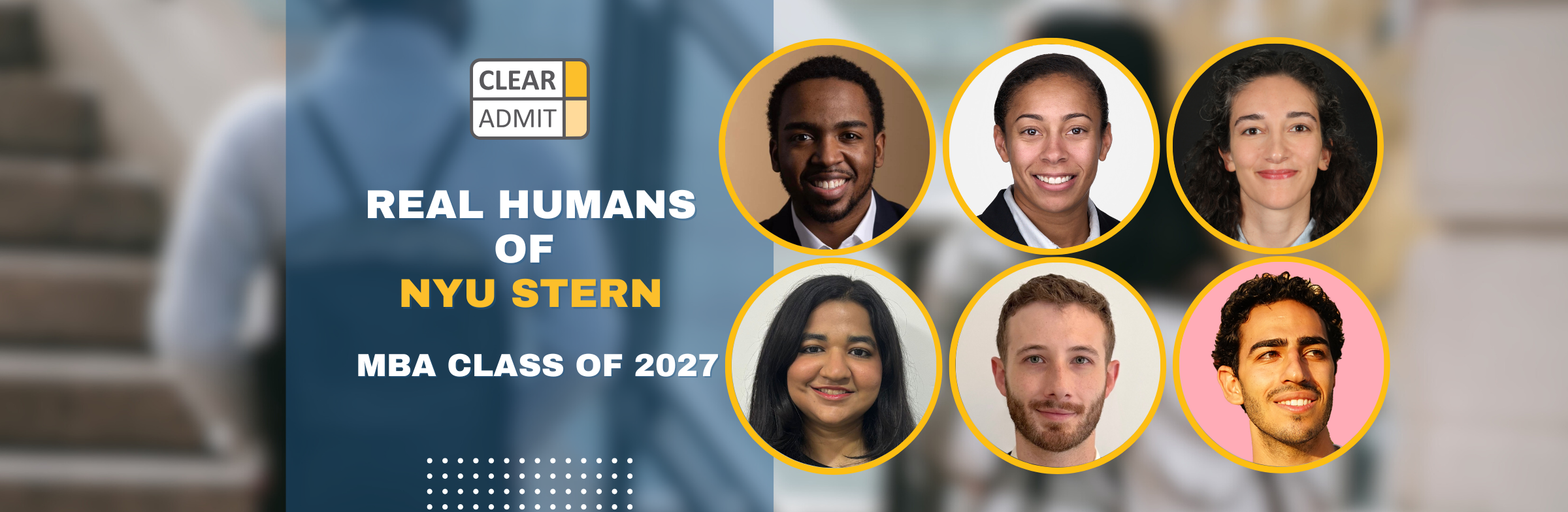 Real Humans of the NYU Stern MBA Class of 2027 | Page 4 of 7 | Clear Admit