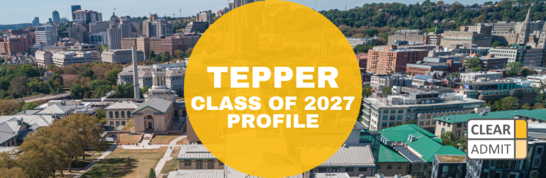 Carnegie Mellon Tepper MBA Class of 2027 Profile | Clear Admit