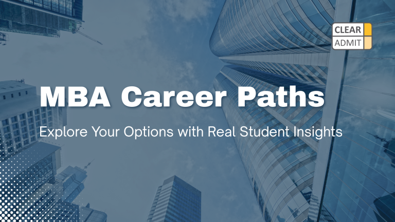 MBA Career Paths: Real Stories and Practical Insights | Clear Admit