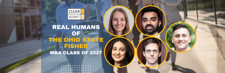 Real Humans of The Ohio State Fisher MBA Class of 2027 | Clear Admit