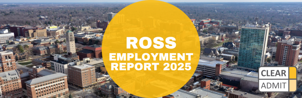 Michigan Ross Employment Report: MBA Class of 2025 | Clear Admit