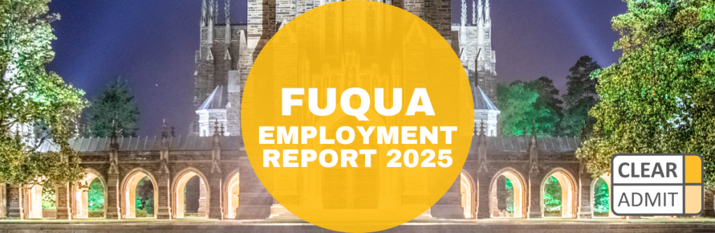 Duke Fuqua MBA Class of 2025 Employment Report | Clear Admit