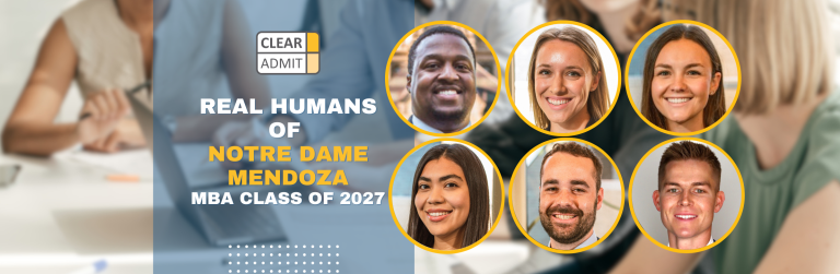 Real Humans of the Notre Dame Mendoza College of Business MBA Class of ...