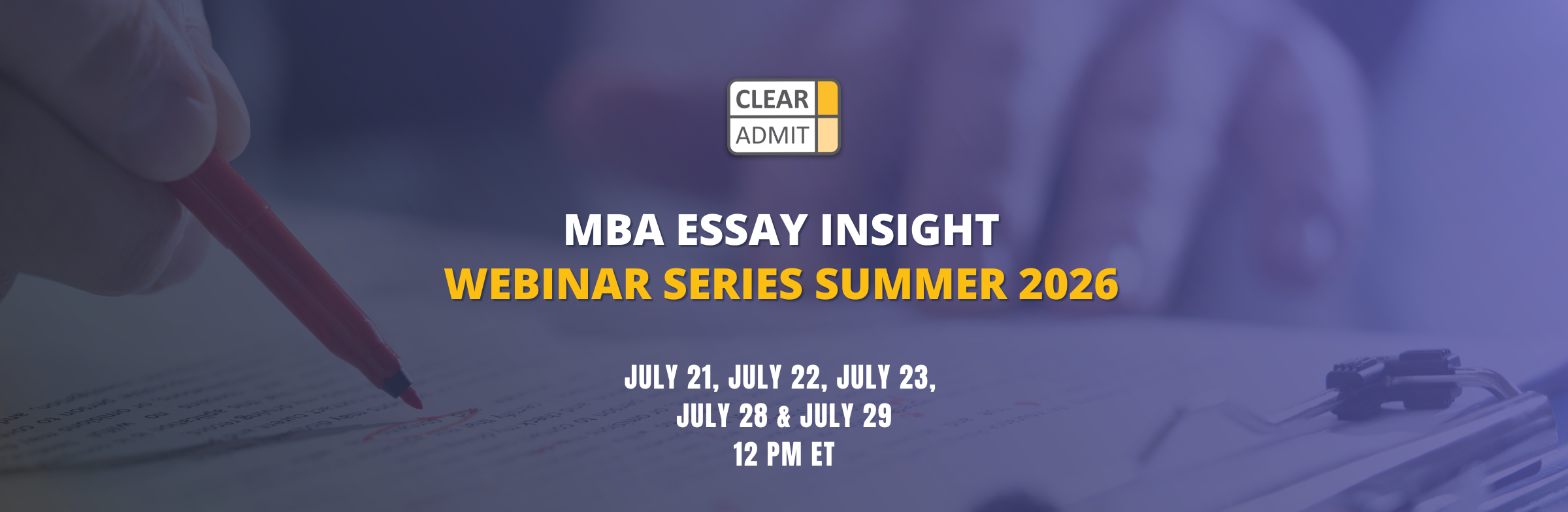 MBA Essay Insight Webinar Series Summer 2026 | Clear Admit